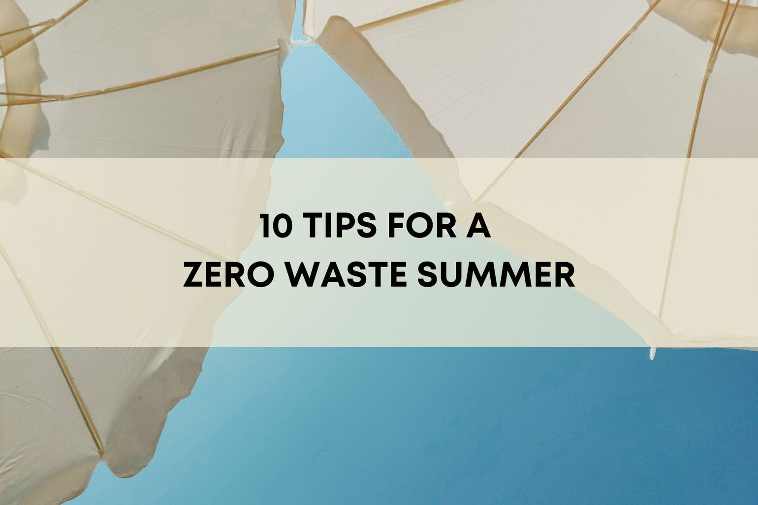 10 Easy Tips for a Low-Waste, Sustainable Summer – Tare Market